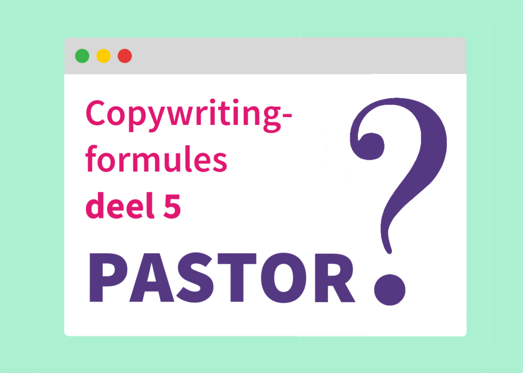 PASTOR (copywriting-formules deel 5) - Doyoucopy